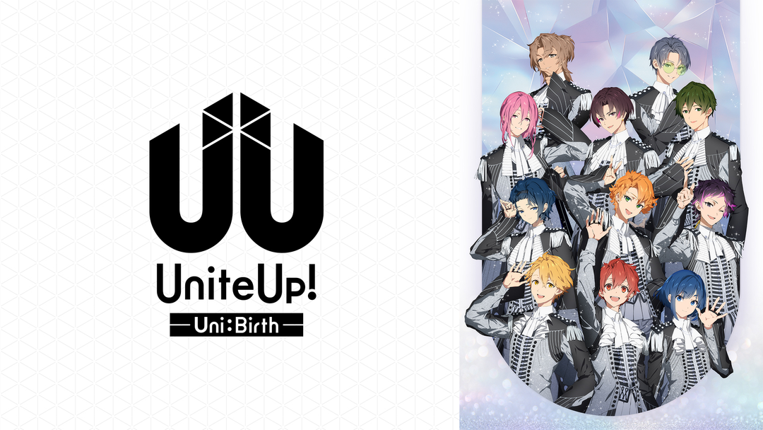 UniteUp！ -Uni：Birth- 第13話 | アニメの動画配信はTELASA(テラサ)-見逃し配信＆動画が見放題